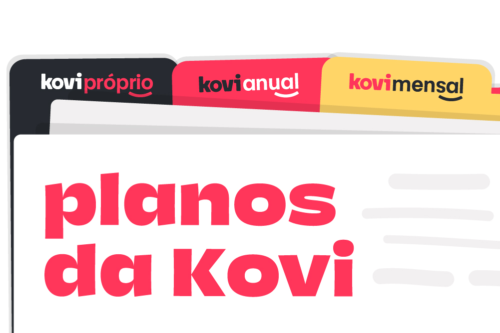 Guia completo sobre os planos da Kovi